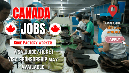 Shoe Factory Worker job in Canada with Work Visa Guide