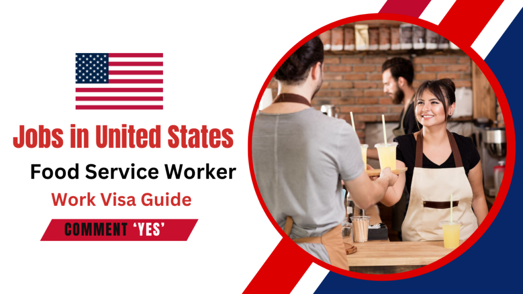 Food Service Worker Jobs in the United States: Full Visa & Salary Guide