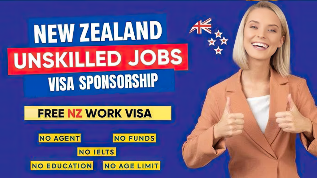 Unskilled Jobs in New Zealand Work Visa No IELTS & No Age Limit